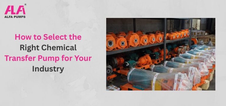 How to Select the Right Chemical Transfer Pump for Industry